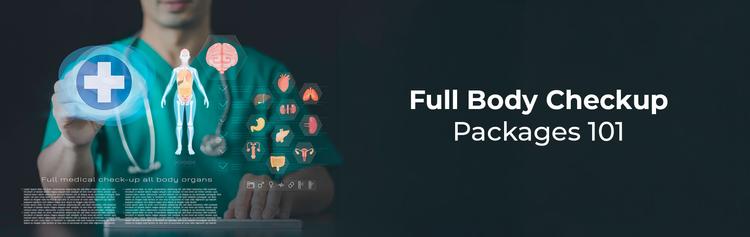 Essential Full Body Checkup Packages by Age & Lifestyle