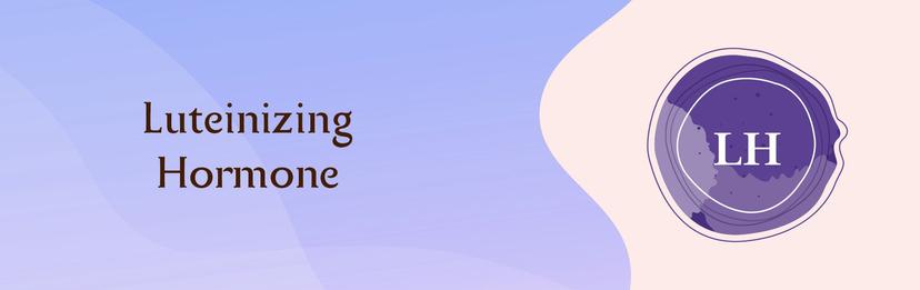 What is Luteinizing Hormone? Know LH Levels Test, Uses, Normal Range ...